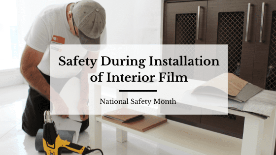 Interior Film Installation Safety | National Safety Month ⋆ Bodaq ...