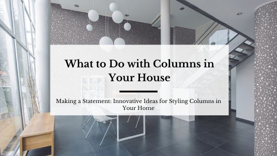 What to Do with Columns in Your House ⋆ Bodaq® Interior Film by Hyundai ...